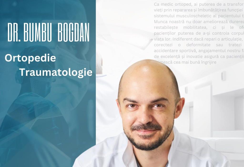 Mulțumesc, dr. Bogdan Bumbu, medic-șef al Secţiei de Ortopedie şi ...