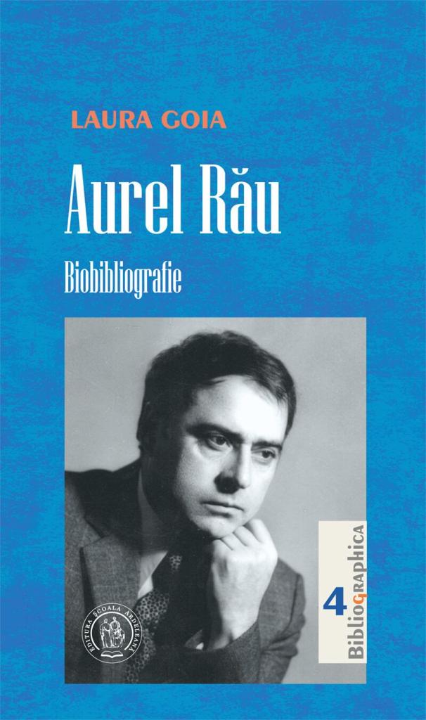 Aurel Rău, ,,biobibliografiat” de Laura Goia | Răsunetul
