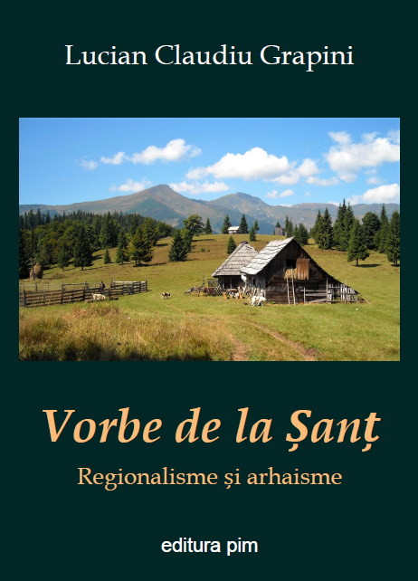 VORBE DE LA ȘANȚ Arhaisme și regionalisme | Răsunetul